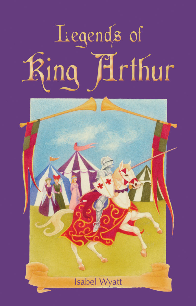 Legends of King Arthur - Isabel Wyatt – Magic Forest Shop